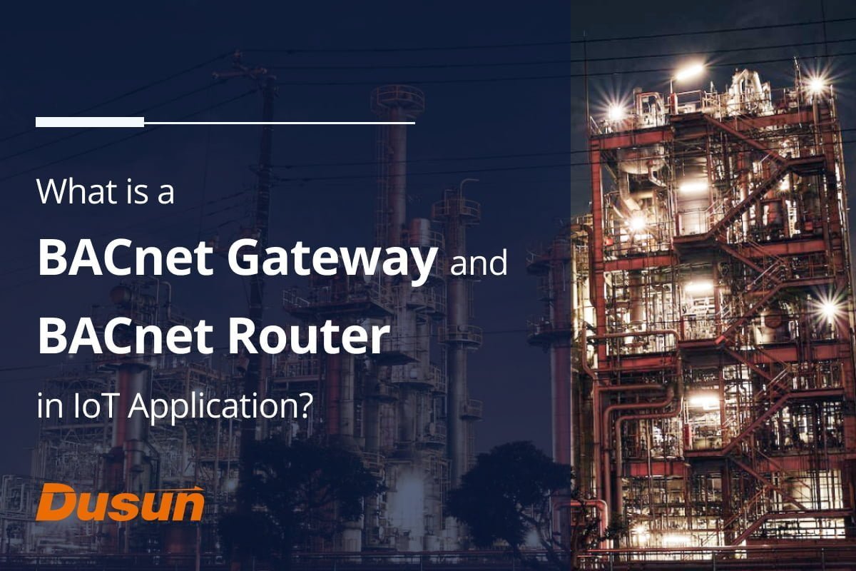 Bacnet Gateway And Bacnet Router In Iot Dusuniot