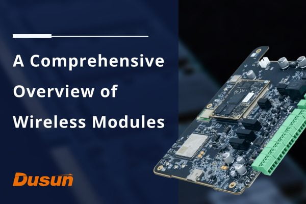 A Comprehensive Overview of Wireless Modules in 2023